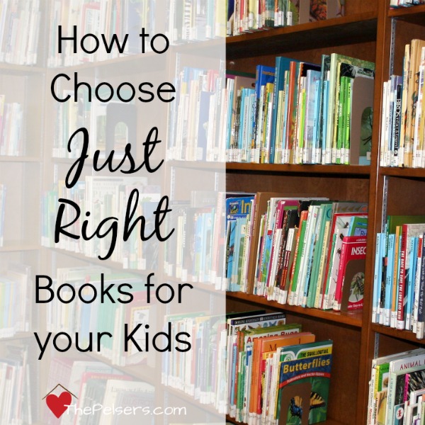 How to Choose "Just Right" Books for Your Kids