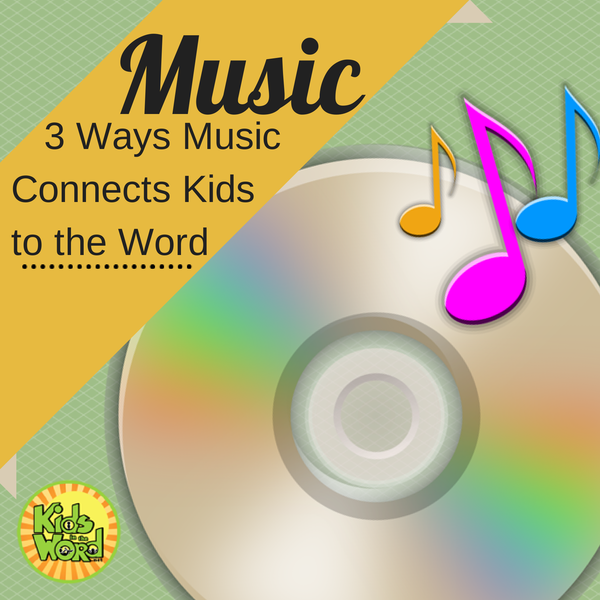 3 Ways Music Connects Kids to the Word